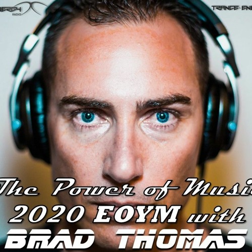 Stream Brad Thomas' The Power of Music - EOYM 2020 by dj b-Rad22 ...