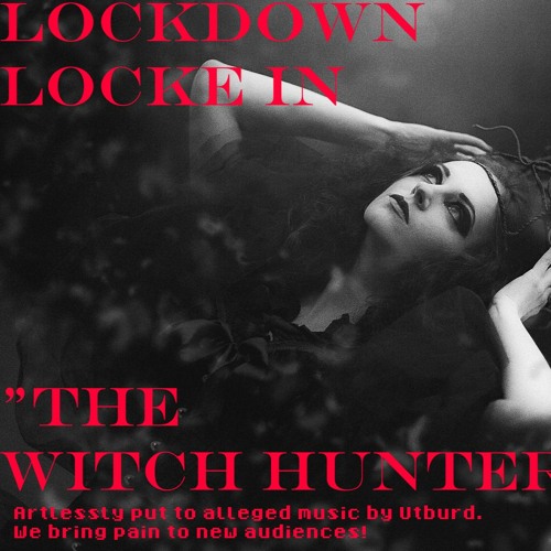 Stream Utburd - Lockdown Locke in "The Witch Hunter" by Theo Bombas ...