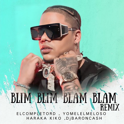 Stream Blim Blim Blim Blam (Remasterizada) [feat. Cotorra Music Grup ...