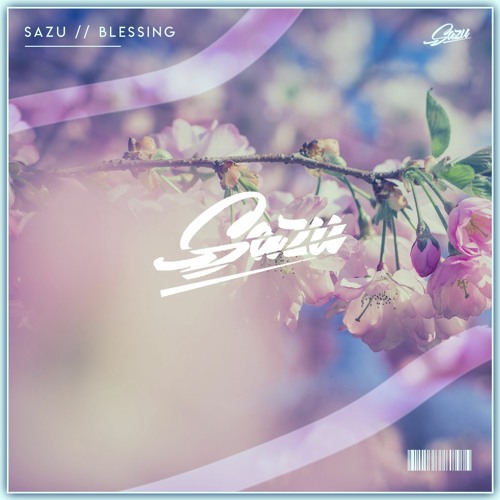 Stream Sazu - Blessings by Sazu | Listen online for free on SoundCloud