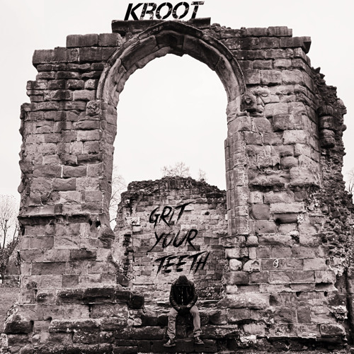 Stream Grit Your Teeth by KROOT | Listen online for free on SoundCloud