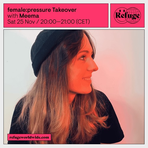 Stream female:pressure Takeover - Meema - 25 Nov 2023 by Refuge ...