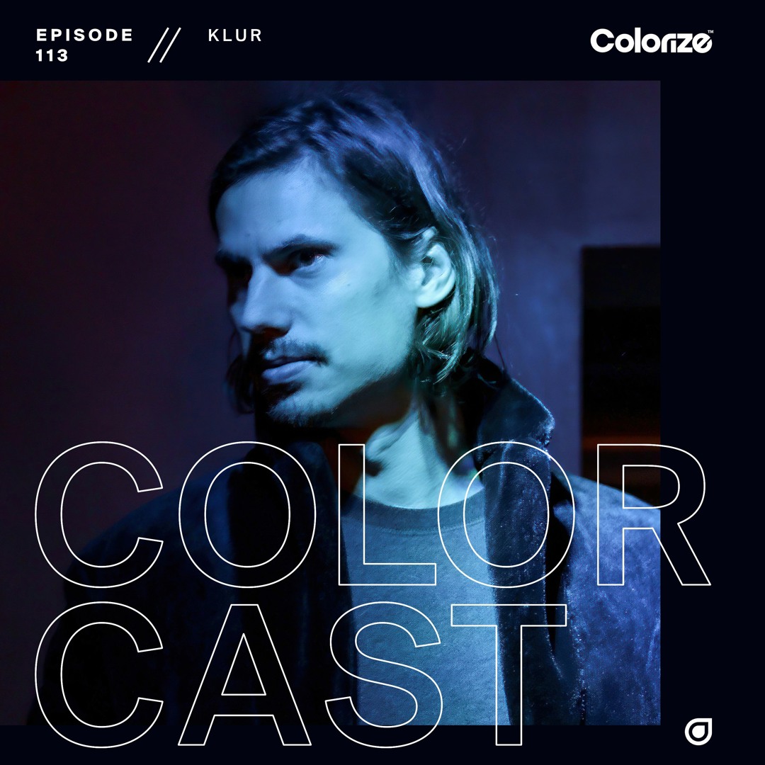 Stream Colorcast 113 with Klur by Colorize | Listen online for free on ...