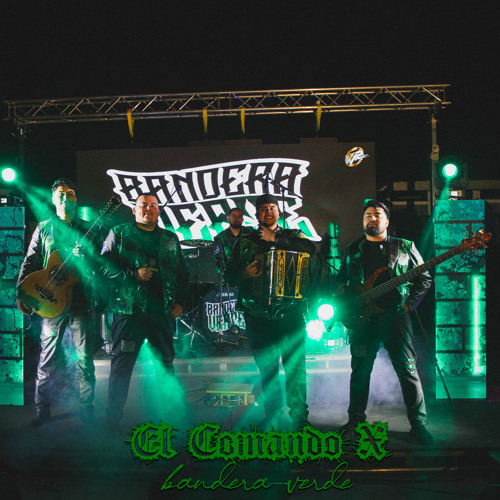 Stream El Comando X by Bandera Verde | Listen online for free on SoundCloud