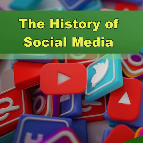 Stream episode The History of Social Media - Episode 324 by ...