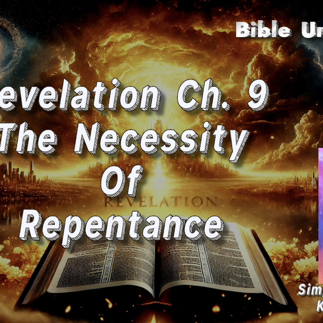 Stream Revelation Ch. 9 The Necessity of Repentance with Kyrian Uzoeshi ...