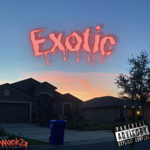 Stream Exotic by woxky2x | Listen online for free on SoundCloud