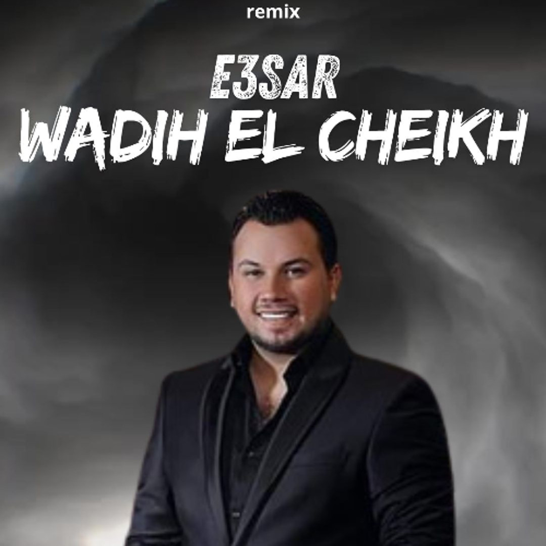 Stream Wadih El Cheikh - E3sar (DJD REMIX) _ وديع الشيخ - إعصار by DJD ...