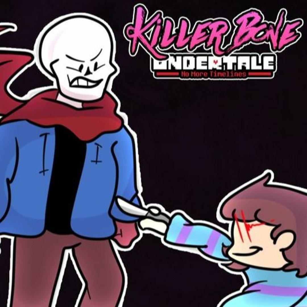 Stream M2B - [Undertale: No More Timelines] Killer Bone V5 (Revised) by ...