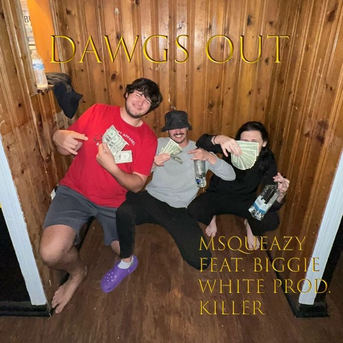 Stream Dawgs Out by Killer | Listen online for free on SoundCloud