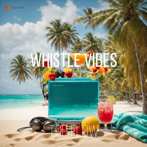 Stream (Music for Content Creators) - Whistle Vibes [Pop, Vlog Music by ...