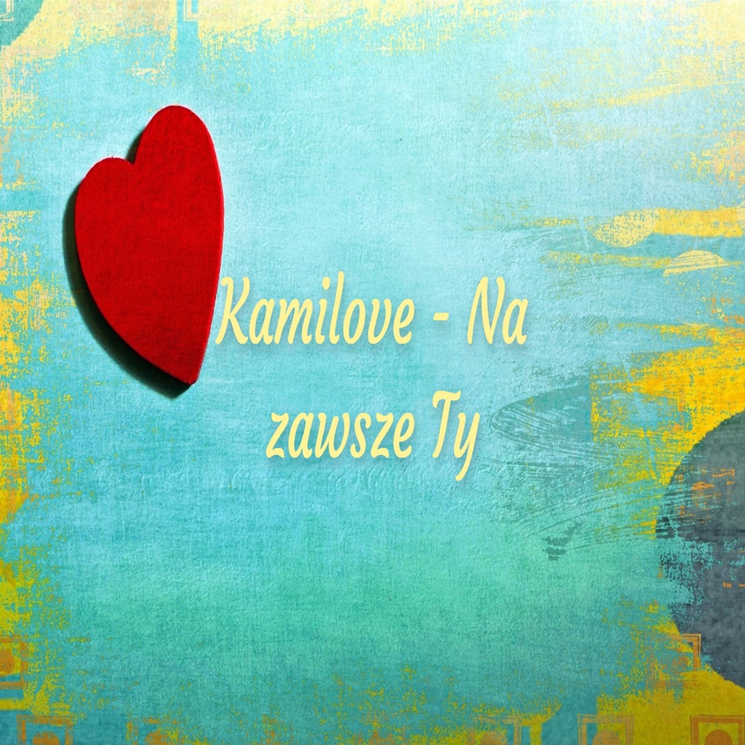 Stream Na zawsze Ty by Kamilove | Listen online for free on SoundCloud