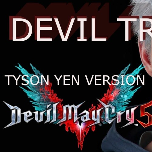 Stream Devil Trigger [Devil May Cry 5] Vocal Cover By Tyson Yen ...