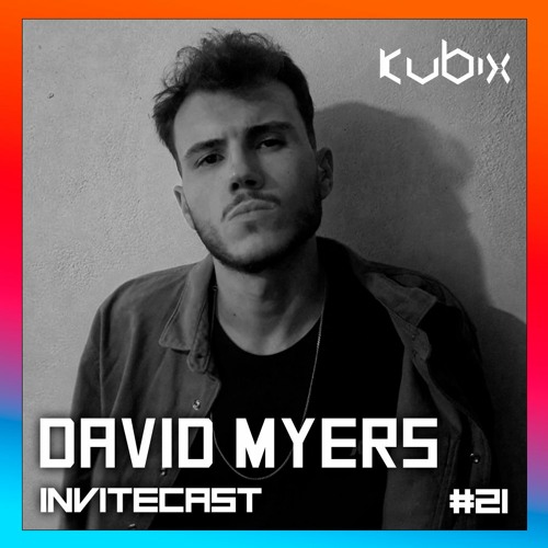 Stream INVITECAST KUBIX #21 - DAVID MYERS by KUBIX Agency | Listen online for free on SoundCloud