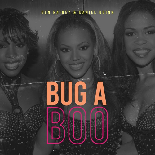 Stream Destiny's Child - Bug A Boo (Ben Rainey & Quinny UK Remix) by ...