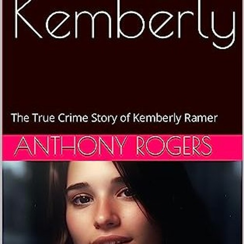 Stream #^Download 💖 Missing Kemberly: The True Crime Story of Kemberly ...