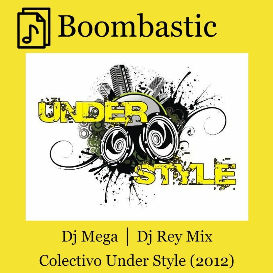 Stream Boombastic - Dj Mega, Dj Rey Mix - Under Style by Cumbiaton ...