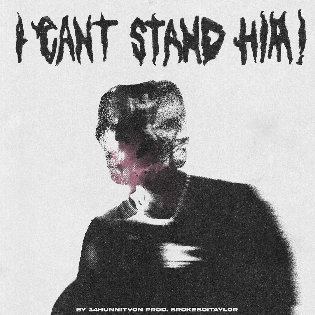 Stream 14HunnitVon | Listen to I CANT STAND HIM! playlist online for ...