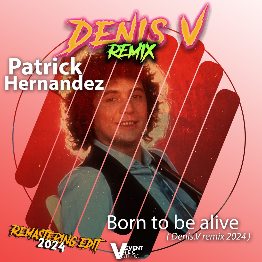 Stream Denis.V | Listen to Patrick hernandez - born to be alive ( Denis ...