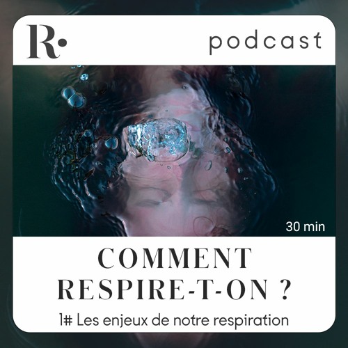 Stream episode Les enjeux de notre respiration - Episode 1 : Comment ...