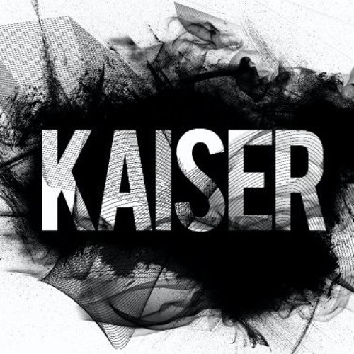 Stream KAISER music | Listen to songs, albums, playlists for free on ...