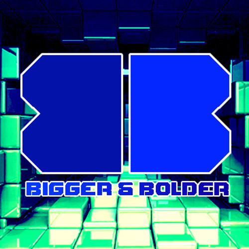 Stream Bigger & Bolder music | Listen to songs, albums, playlists for ...