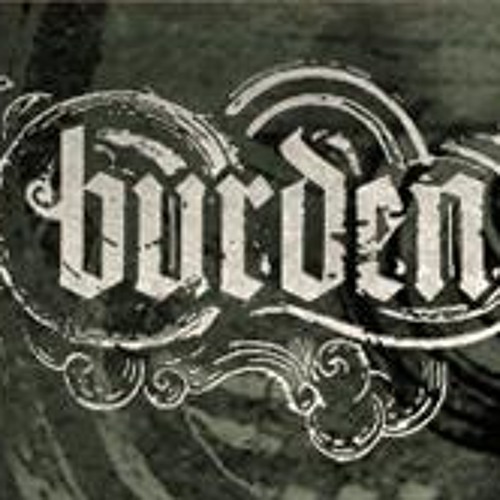 Stream BURDEN (official) music | Listen to songs, albums, playlists for ...