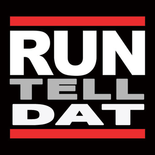 Stream RUN TELL DAT music | Listen to songs, albums, playlists for free ...