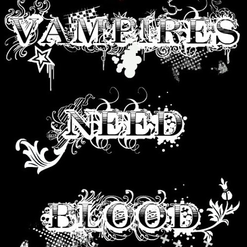 Stream VAMPIRES-NEED-BLOOD music | Listen to songs, albums, playlists ...