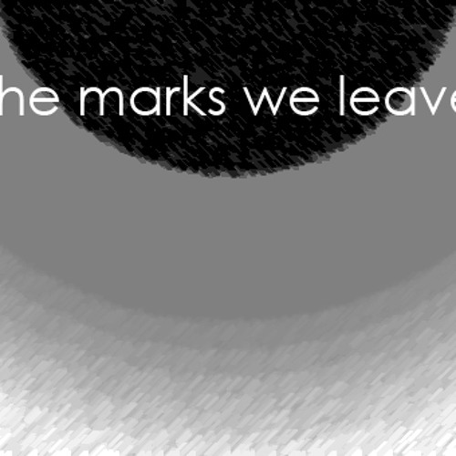 Stream The Marks We Leave music | Listen to songs, albums, playlists ...