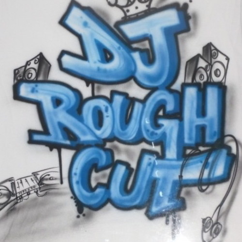 Stream DJ Rough Cut music | Listen to songs, albums, playlists for free ...