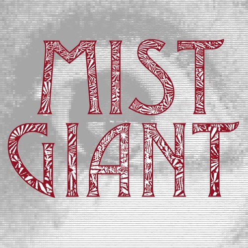 Stream Mist Giant music | Listen to songs, albums, playlists for free ...