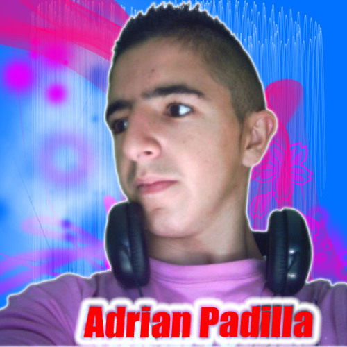 Stream adrian padilla music | Listen to songs, albums, playlists for ...