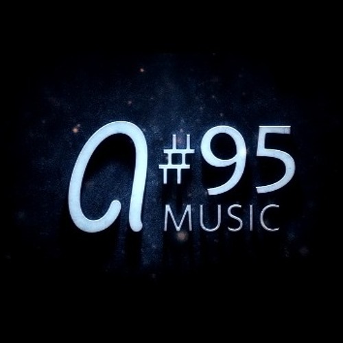Stream a#95 Music music | Listen to songs, albums, playlists for free ...