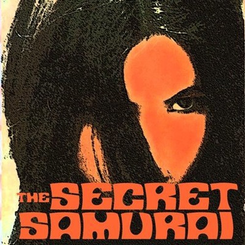 Stream The Secret Samurai music | Listen to songs, albums, playlists ...