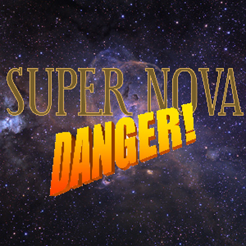 Stream Super Nova Danger music | Listen to songs, albums, playlists for ...