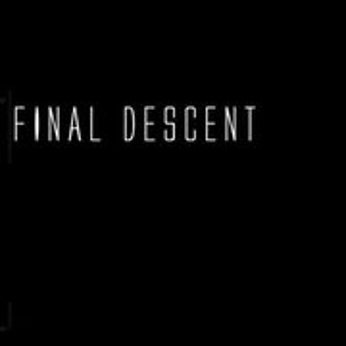 Stream FINAL DESCENT music | Listen to songs, albums, playlists for ...