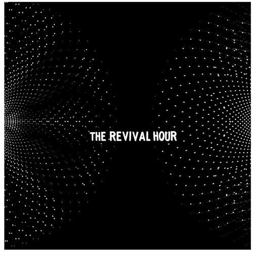 Stream The Revival Hour music | Listen to songs, albums, playlists for ...