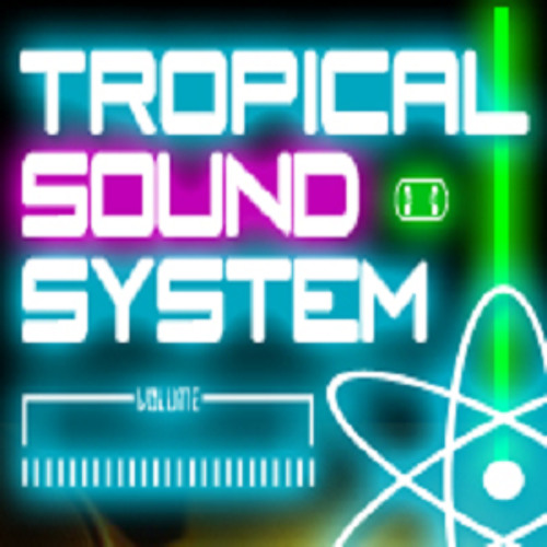 Stream Tropical Sound System music | Listen to songs, albums, playlists ...