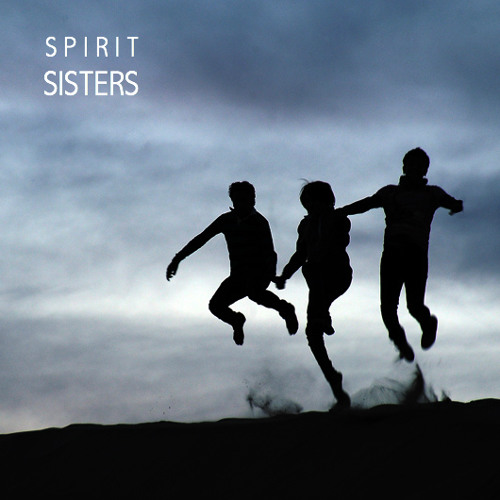 Stream Spirit Sisters music | Listen to songs, albums, playlists for ...