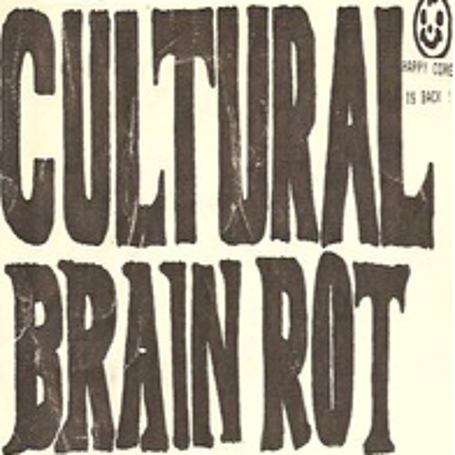 Stream Cultural Brain Rot music | Listen to songs, albums, playlists ...