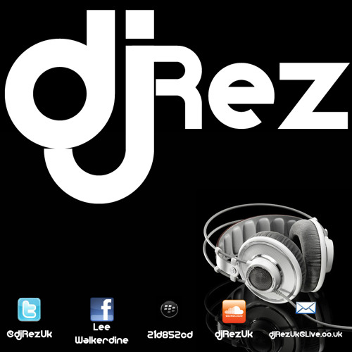 Stream Dj Rez Uk music | Listen to songs, albums, playlists for free on ...