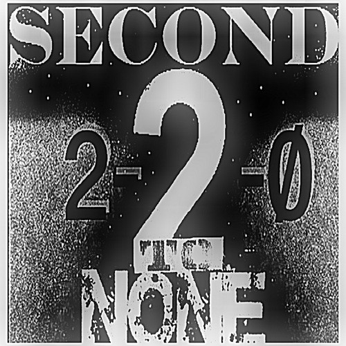 Stream Second 2 None [2-2-0] music | Listen to songs, albums, playlists ...
