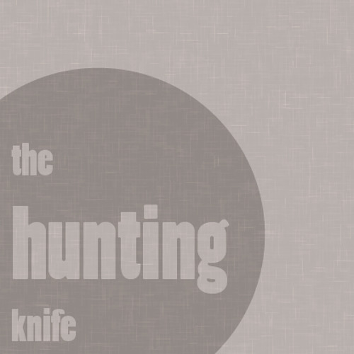 Stream The Hunting Knife music | Listen to songs, albums, playlists for ...