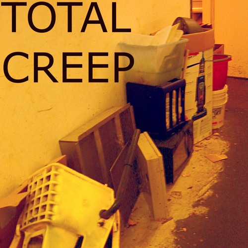 Stream TOTAL CREEP music | Listen to songs, albums, playlists for free ...