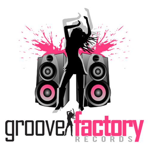 Stream Groove Factory Records music | Listen to songs, albums ...