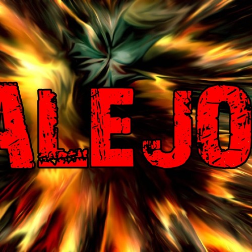 Stream DJ ALEJO Remix music | Listen to songs, albums, playlists for ...