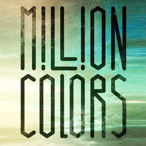Stream Million Colors music | Listen to songs, albums, playlists for ...