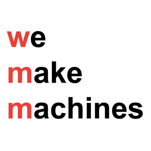 Stream we_make_machines music | Listen to songs, albums, playlists for ...