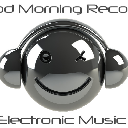 Stream GOOD MORNING RECORDS music | Listen to songs, albums, playlists ...